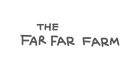 The Far Far Farm